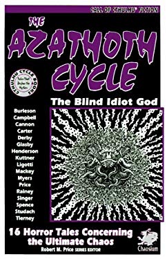 The Azathoth Cycle the Blind Idiot God : 16 Horror Tales Concerning the ...