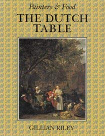 The Dutch Table : Gastronomy in the Golden Age of the Netherlands used ...
