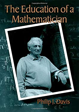 The Education of a Mathematician used book by Philip J. Davis ...