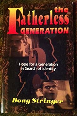 The Fatherless Generation used book by Doug Stringer: 9781560431398