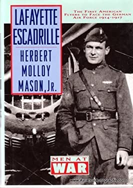 The Lafayette Escadrille: The First American Flyers to Face the German ...