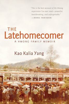 The Latehomecomer : A Hmong Family Memoir used book by Kao Kalia Yang ...