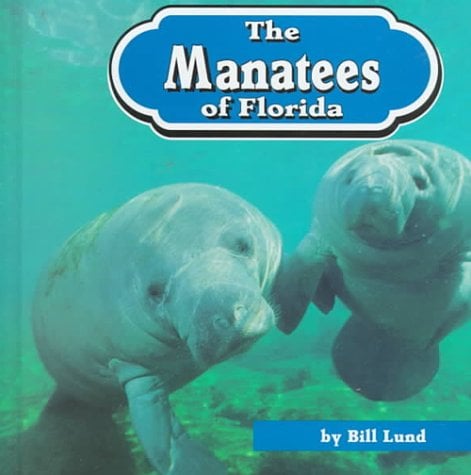 The Manatees of Florida used book by Bill Lund: 9781560655794