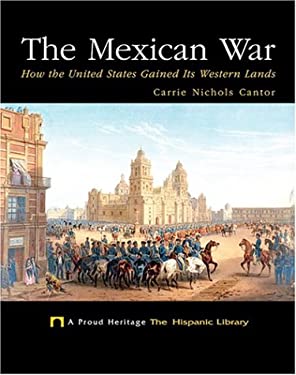 The Mexican War : How the United States Gained Its Western Lands used ...