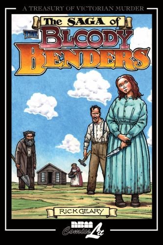 The Saga of Bloody Benders : The Infamous Homicidal Family of Labette ...