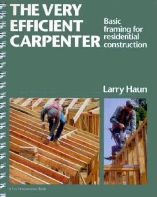 The Very Efficient Carpenter : Basic Framing for Residential ...