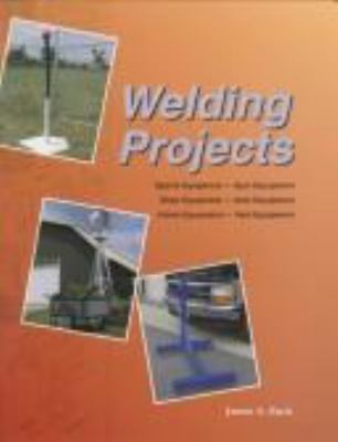 Welding Projects used book by James A. Ruck: 9781566375023