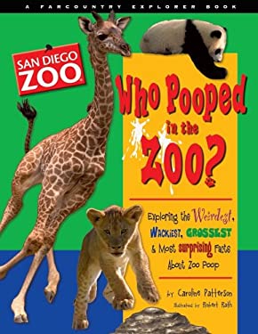 Who Pooped in the Zoo? San Diego Zoo : Exploring the Weirdest, Wackiest, Grossest and Most ...