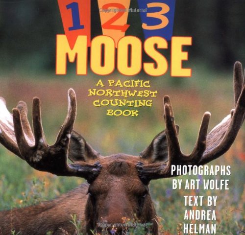 1, 2, 3 Moose : A Pacific Northwest Counting Book used book by Andrea ...
