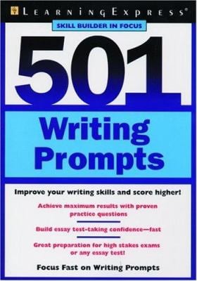 501 Writing Prompts : Improve Your Writing Skills and Score Higher ...