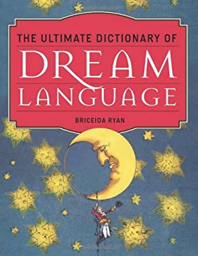 The Ultimate Dictionary of Dream Language used book by Briceida Ryan: 9781571746719