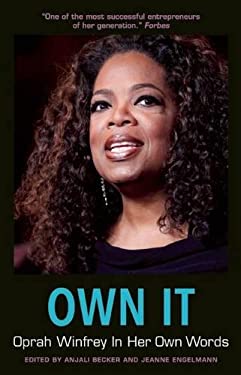 Own It: Oprah Winfrey in Her Own Words used book by Anjali Becker ...