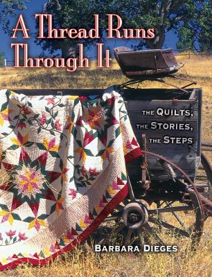 A Thread Runs Through It : The Quilts, the Stories, the Steps used book ...