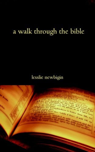 A Walk Through the Bible book by Lesslie Newbigin: 9781573833578
