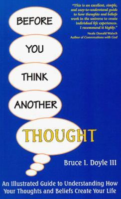Before You Think Another Thought : An Illustrated Guide to ...