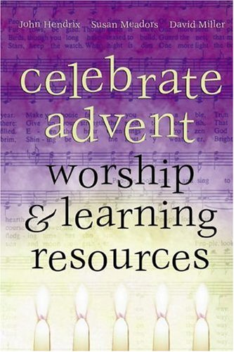 Celebrate Advent : Worship and Learning Resources book by Susan Meadors ...