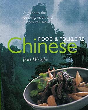 Chinese Food and Folklore : A Guide to the Cooking, Myths and History ...