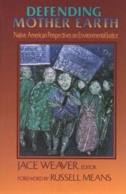 Defending Mother Earth : Native American Perspectives on Environmental ...