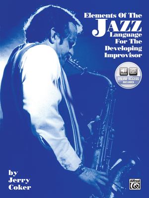 Elements of the Jazz Language for the Developing Improvisor : Book and ...