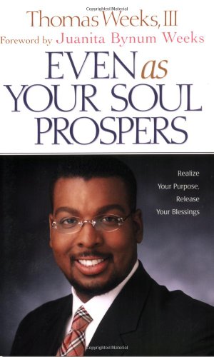 Even As Your Soul Prospers : Realize Your Purpose, Release Your ...