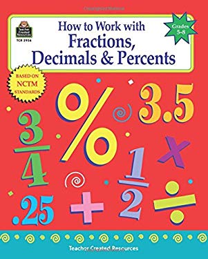 How to Work with Fractions, Decimals and Percents, Grades 5-8 book by ...