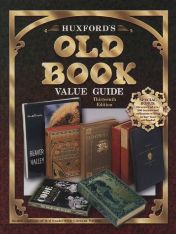 Huxford's Old Book Value Guide used book by Sharon Huxford, Bob Huxford ...
