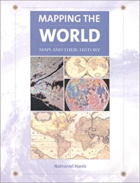 Mapping the World : Maps and Their History used book by Nathaniel Harris