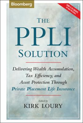 The PPLI Solution : Delivering Wealth Accumulation, Tax Efficiency, and Asset Protection Through ...