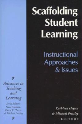 Scaffolding Student Learning : Instructional Approaches and Issues used book by Michael Pressley ...