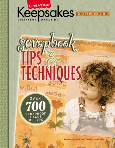 Scrapbook Tips and Techniques : Presenting over 700 of the Best ...