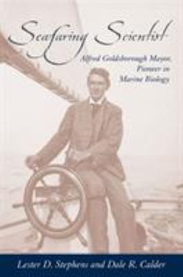 Seafaring Scientist : Alfred Goldsborough Mayor, Pioneer in Marine ...