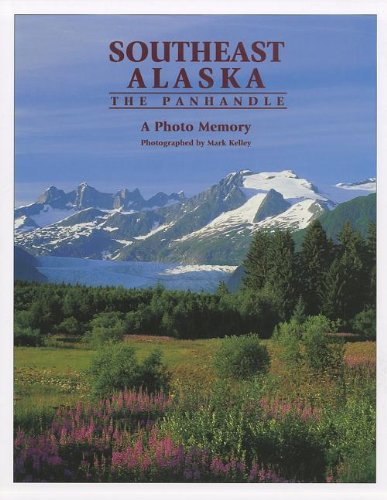 Southeast Alaska - a Photo Memory used book by Mark Kelley: 9781578331048