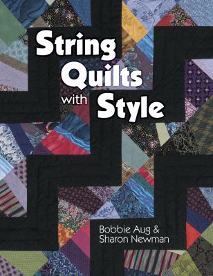 String Quilts with Style used book by Bobbie Aug, Sharon Newman: 9781574327205