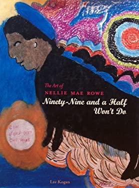 The Art of Nellie Mae Rowe used book by Lee Kogan: 9781578061327
