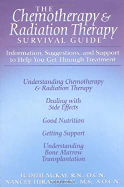 The Chemotherapy and Radiation Therapy Survival Guide : Information ...