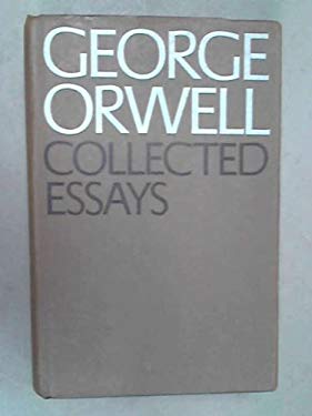 The Collected Essays, Journalism and Letters of George Orwell, complete ...