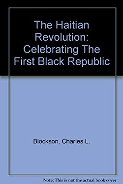 The Haitian Revolution : Celebrating the First Black Republic used book ...