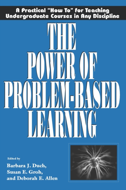 The Power of Problem-Based Learning : A Practical How to for Teaching ...