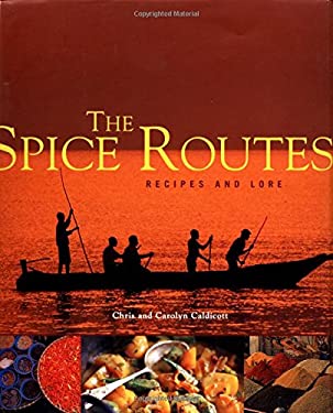 The Spice Routes Recipes and Lore used book by Carolyn Caldicott, Chris ...