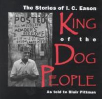 The Stories of I. C. Eason, King of the Dog People book by I. C. Eason ...