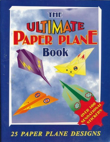 The Ultimate Paper Plane Book: 25 Paper Plane Designs copy by Paul ...