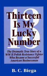 Thirteen Is My Lucky Number : The Dramatic True Story of a Polish ...