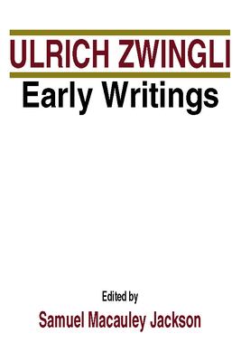 Early Writings book by Ulrich Zwingli: 9781579102975