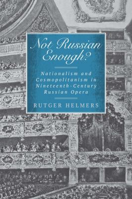 Not Russian Enough? : Nationalism and Cosmopolitanism in Nineteenth ...