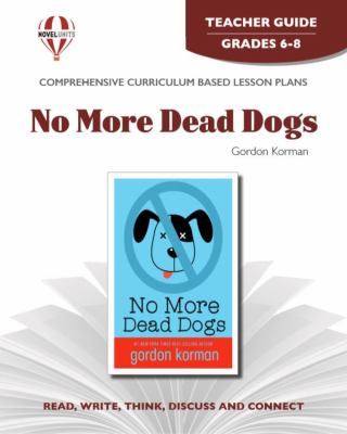 No More Dead Dogs Novel Units Teacher Guide used book by Novel Units ...