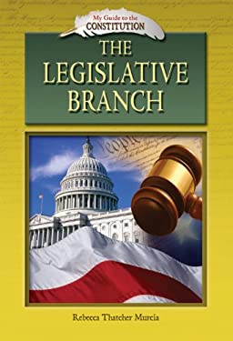 The Legislative Branch book by Rebecca Thatcher Murcia: 9781584159421