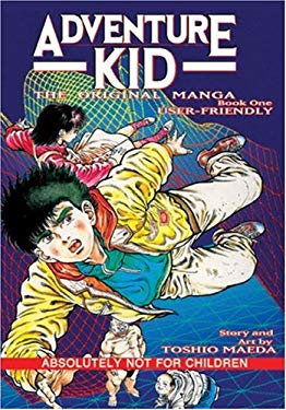 Adventure Kid - the Original Manga 1 Vol. 1 : User Friendly book by ...