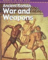 Ancient Roman War and Weapons used book by Brian Williams: 9781588106308