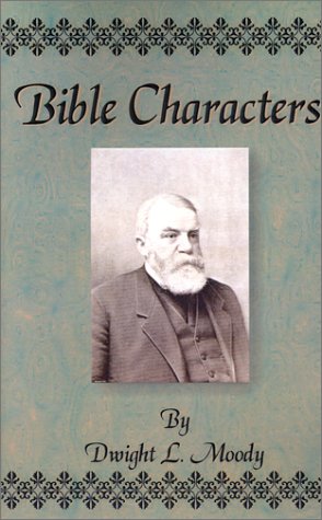 Bible Characters book by Dwight Lyman Moody: 9781589635395