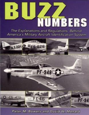 Buzz Numbers : The Explanations and Regulations Behind America's Military Aircraft ...